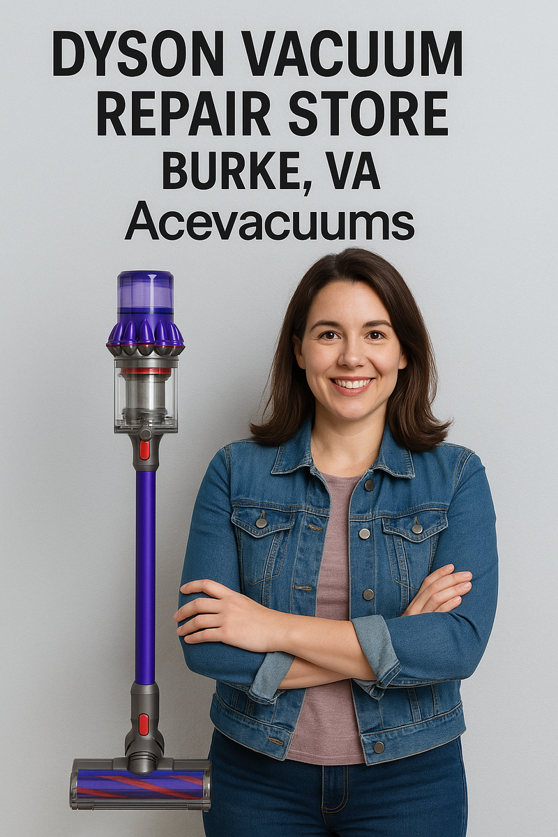 Dyson Repair Shop Burke VA | Sameday Repair | Acevacuums 703 997 9292
