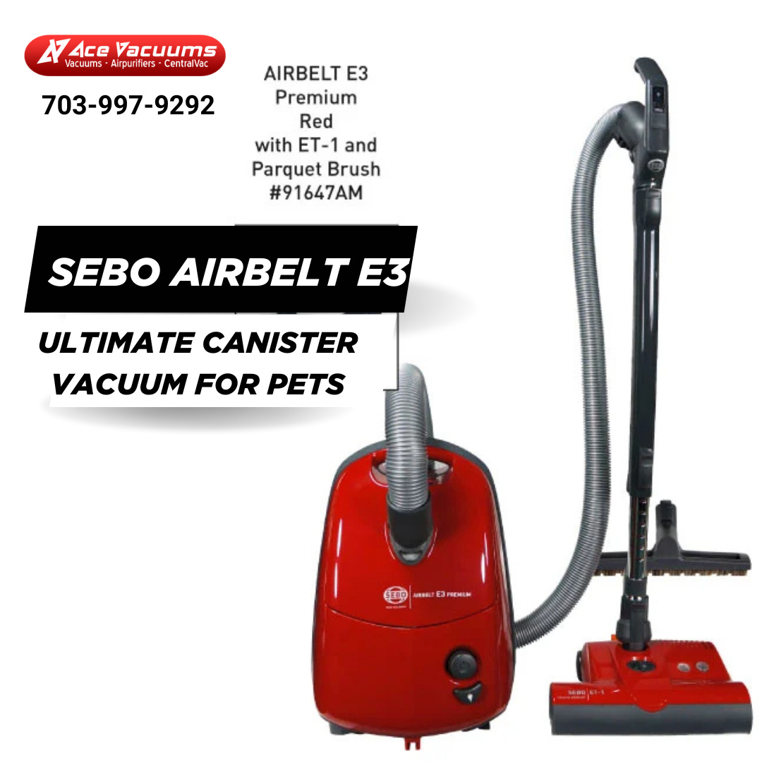 Why SEBO AirBelt E3 Premium the Ultimate Canister Vacuum for Pets ...