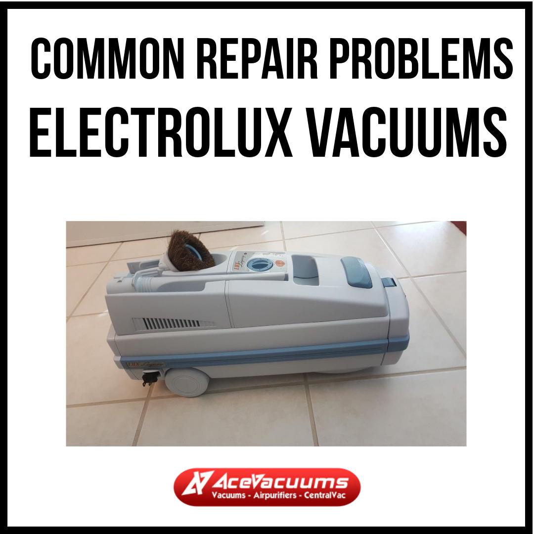 Electrolux vacuum Common repair problems | Sameday Electrolux repair ...